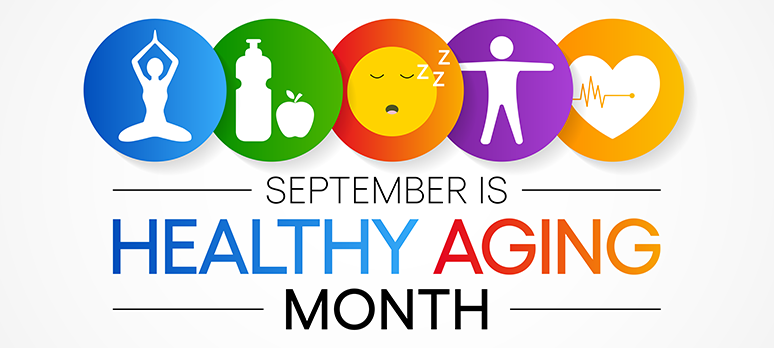 September Healthy Aging Month Life And Work Connections